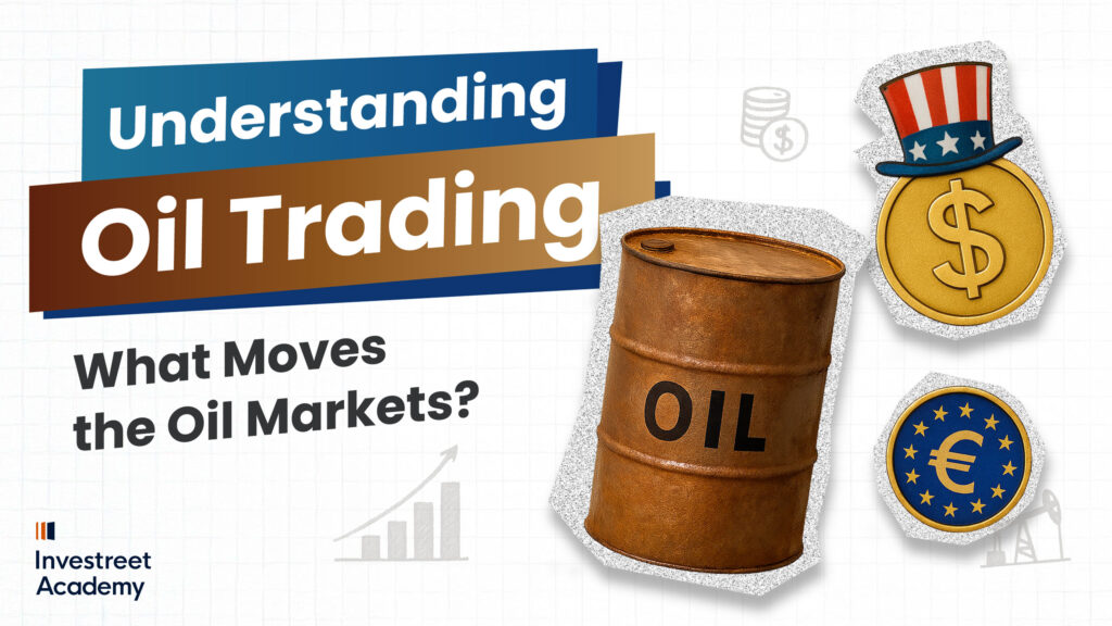 Understanding Oil Trading: What Moves the Oil Markets?